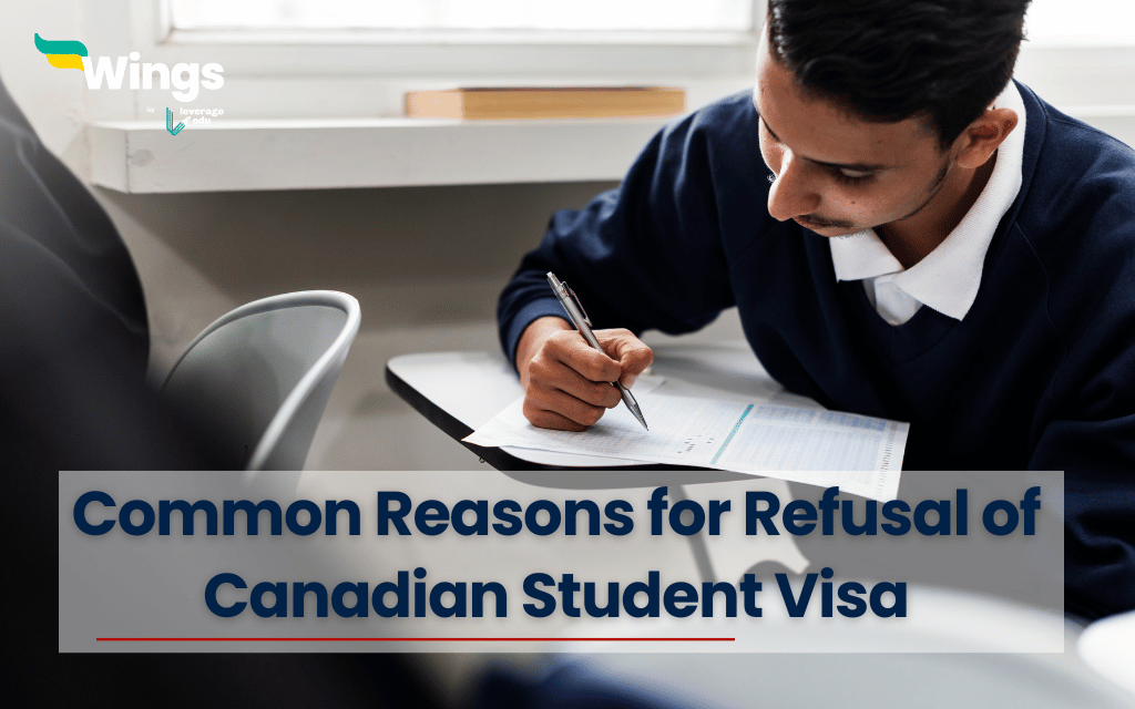 Common Reasons for Refusal of Canadian Student Visa | Leverage Edu
